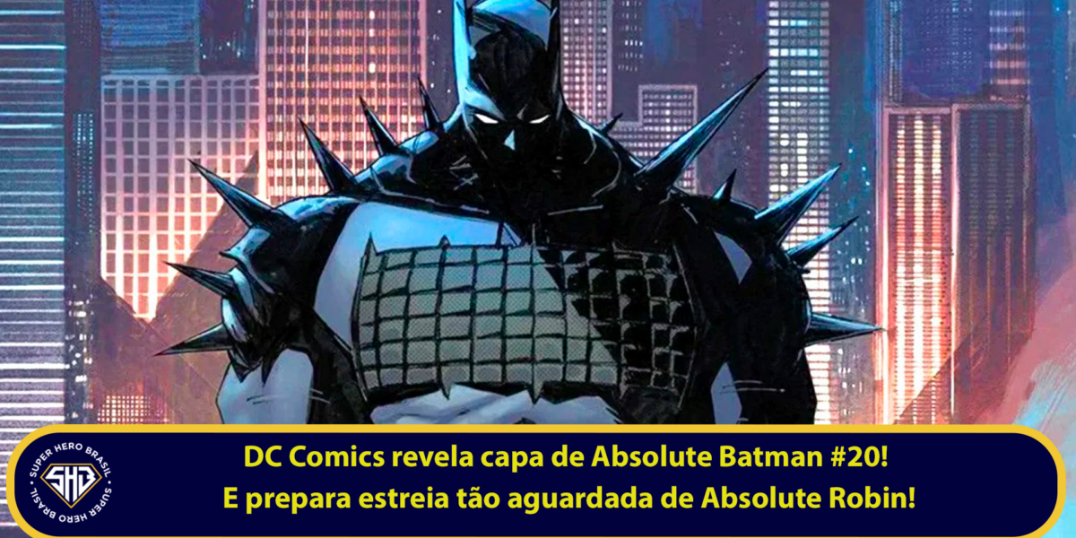 DC confirma estreia de Absolute Robin em Absolute Batman #20 - Super ...